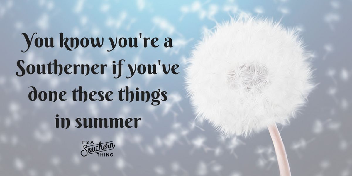 You know you're a Southerner if you've done these things during the ...