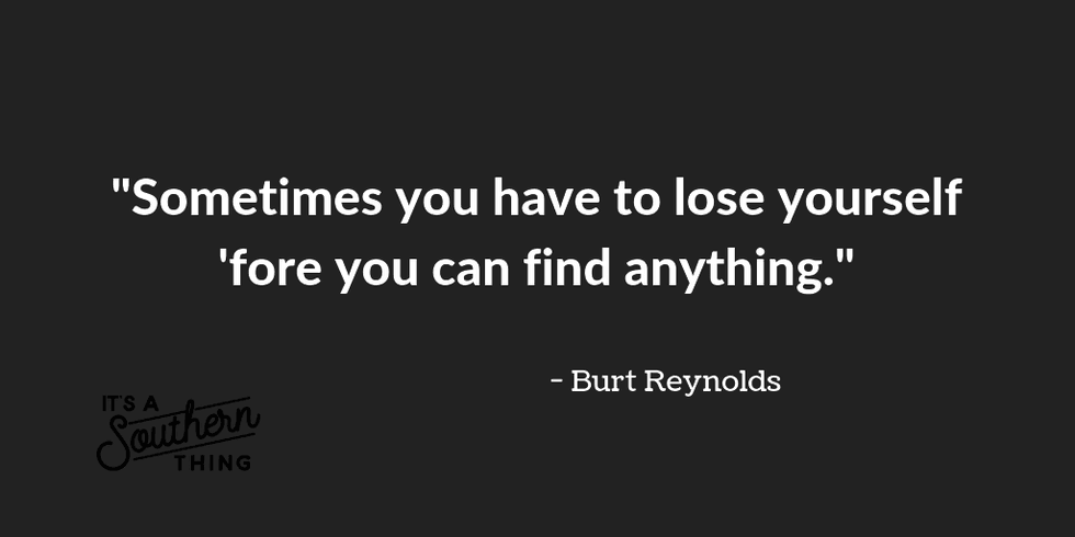 Burt Reynolds quotes we love - It's a Southern Thing