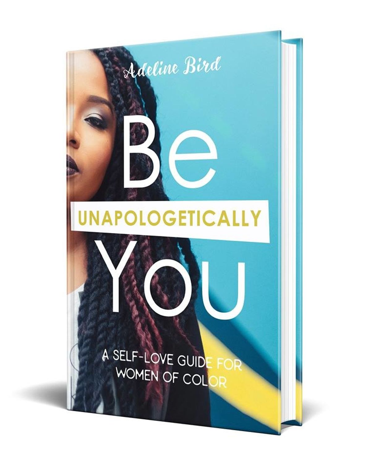 Be Unapologetically You: A Self Love Guide for Women of Color by ...