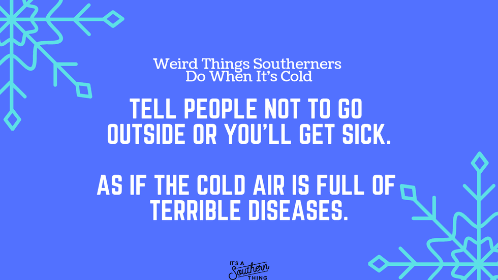 7 weird things Southerners do when it's cold outside - It's a Southern ...