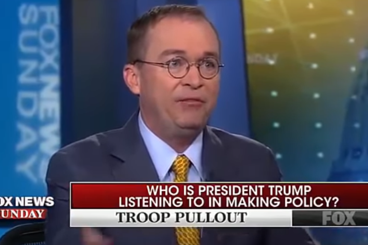 Mick Mulvaney Defends Trump s Syria Pull Out It s Popular With Idiots mick-mulvaney-defends-trump-s-syria-pull-out-it-s-popular-with-idiots