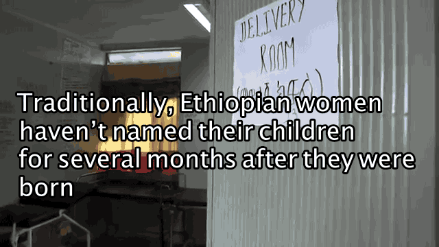 Kids never used to get named at birth here. It's pretty sweet why they ...