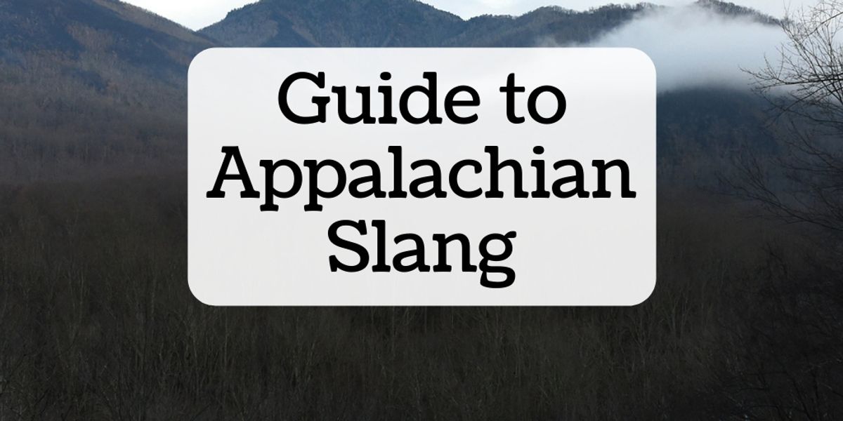 A guide to Appalachian Mountain slang - It's a Southern Thing