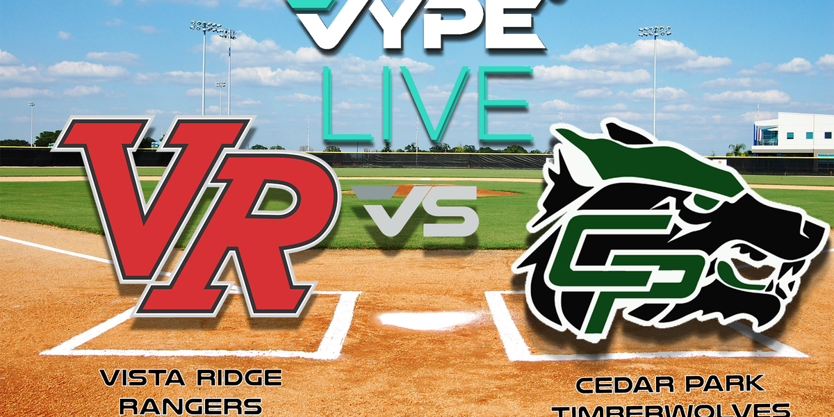 VYPE Live High School Baseball: Vista Ridge vs. Cedar Park - VYPE