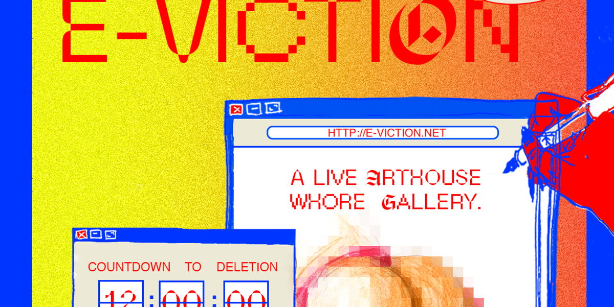 Sex Worker Artists Are Hosting A Self Destructing Online E Viction Art Show Paper Magazine
