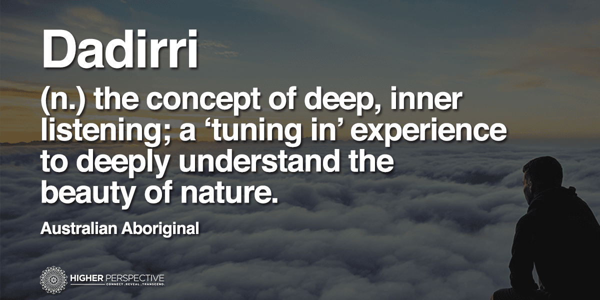 Dadirri – The Way Indigenous People Heal Trauma - Higher Perspective
