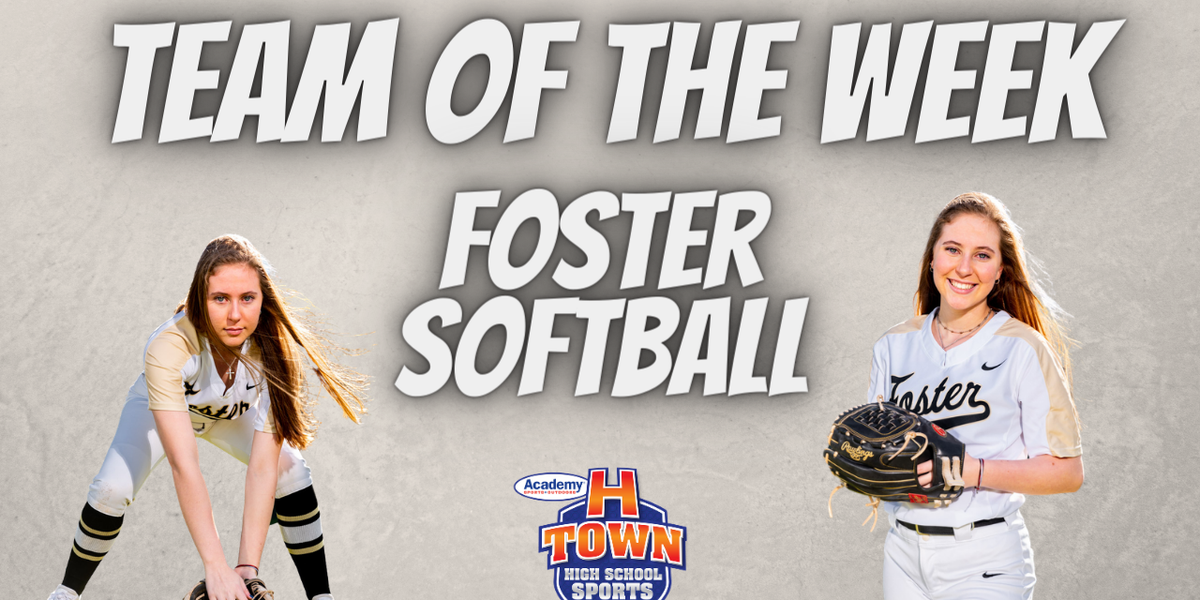 Team of the Week: Foster Softball presented by Allegiance Bank - VYPE