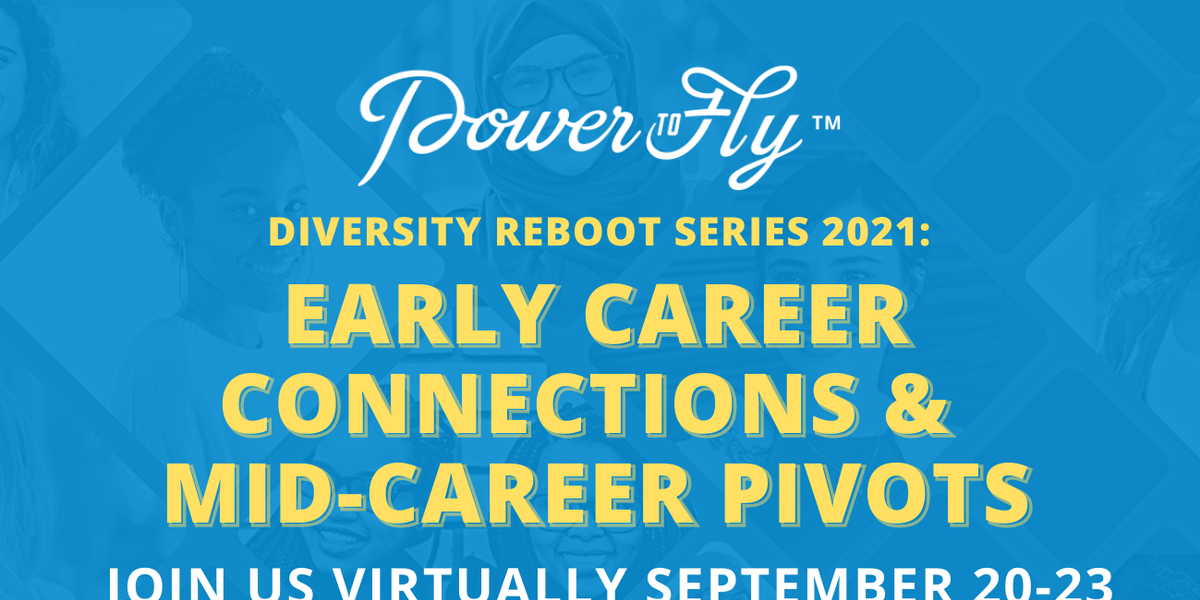 PowerToFly Early Career Connections & Mid-Career Pivots - PowerToFly Blog