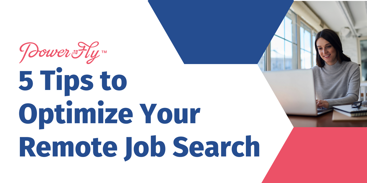 5 Tips to Optimize Your Remote Job Search - PowerToFly Blog