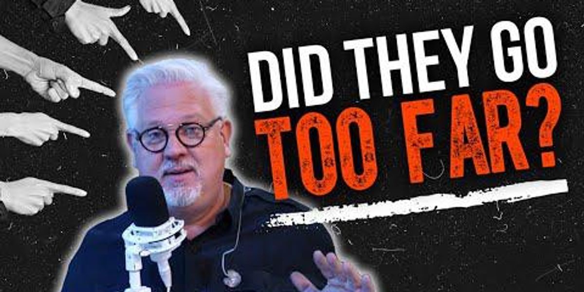 The far-left may have OVERPLAYED their hand. Here’s why. - Glenn Beck
