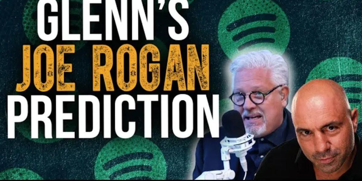 Glenn: THIS is how the Joe Rogan, Spotify fiasco will end - Glenn Beck