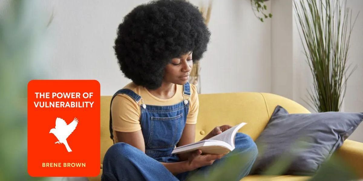 The Power Of Vulnerability Brene Brown Book Review - xoNecole ...