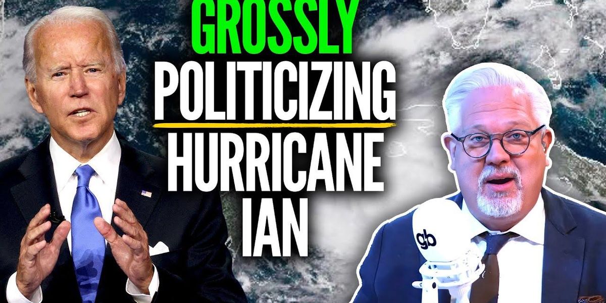 3 ways Dems used Hurricane Ian DESTRUCTION for political gain - Glenn Beck