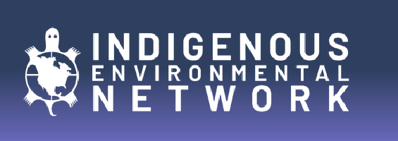 Indigenous Environmental Network | Organization | Common Dreams