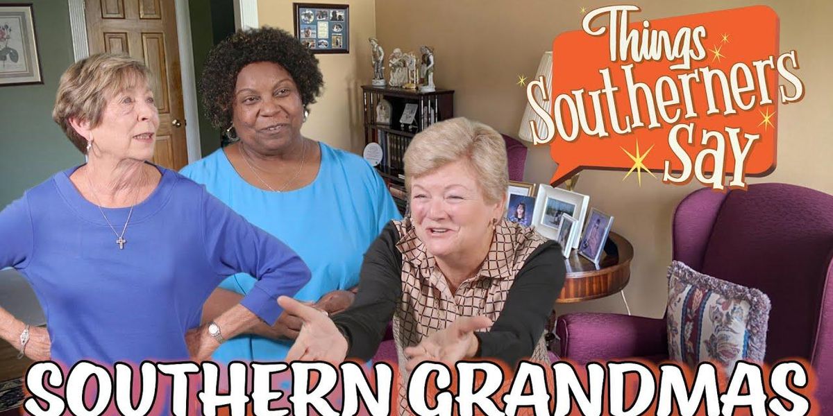 Things Southern grandmas say - It's a Southern Thing