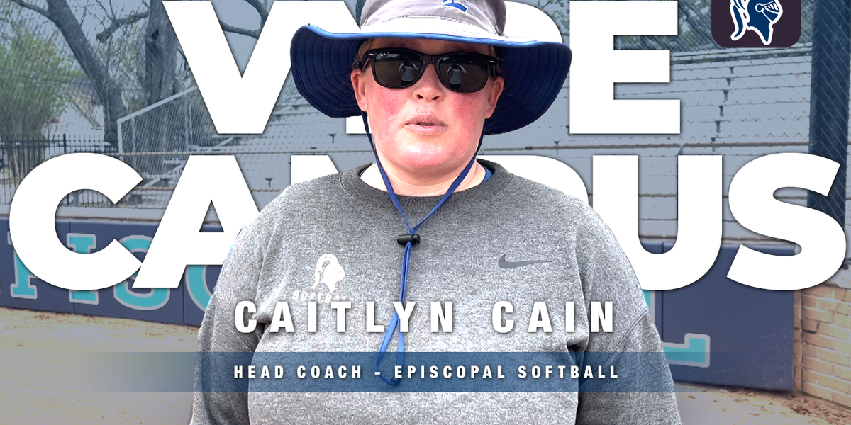VYPE Coaches Corner: Caitlyn Cain Head Coach of Episcopal Softball - VYPE