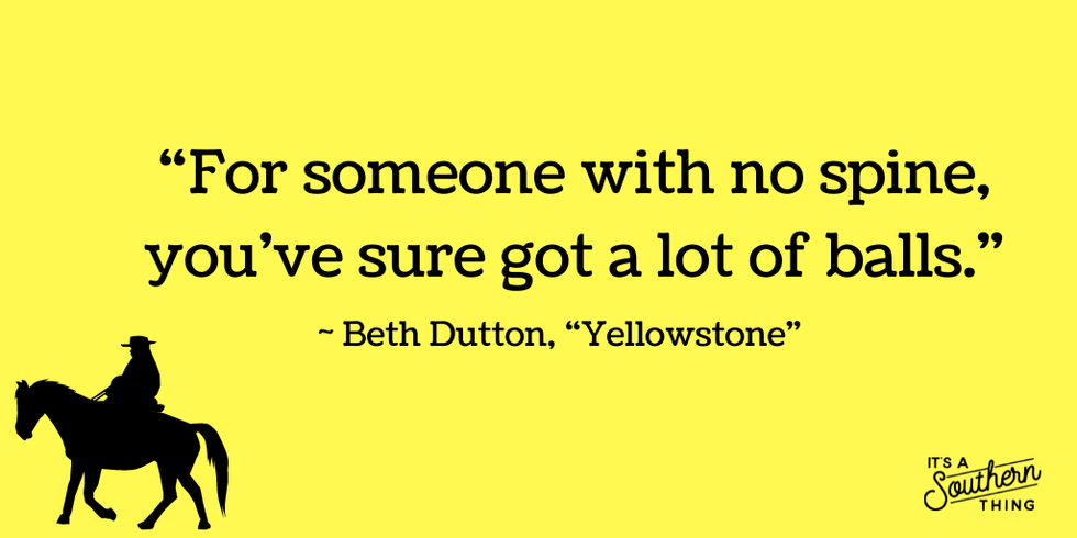12 'Yellowstone' Beth Dutton quotes - It's a Southern Thing