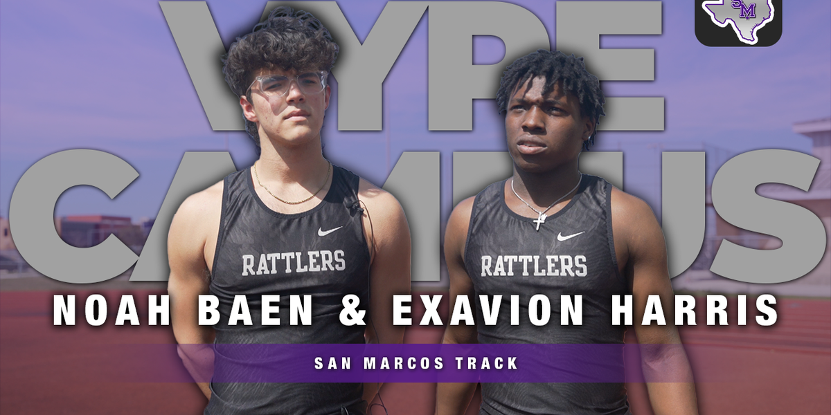 VYPE Campus Corner: Noah Baen and Exavion Harris of San Marcos Track - VYPE