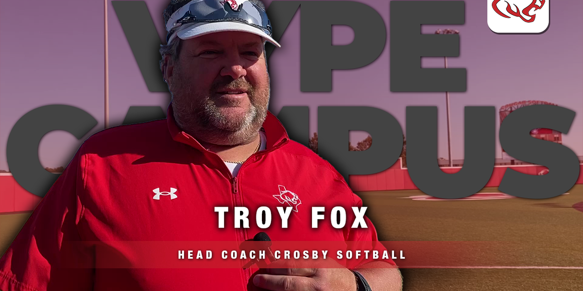 VYPE Coaches Corner: Coach Troy Fox of Crosby Softball - VYPE